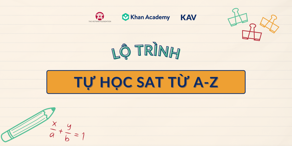 Lộ trình tự học SAT từ A-Z - Khan Academy Vietnam (KAV)