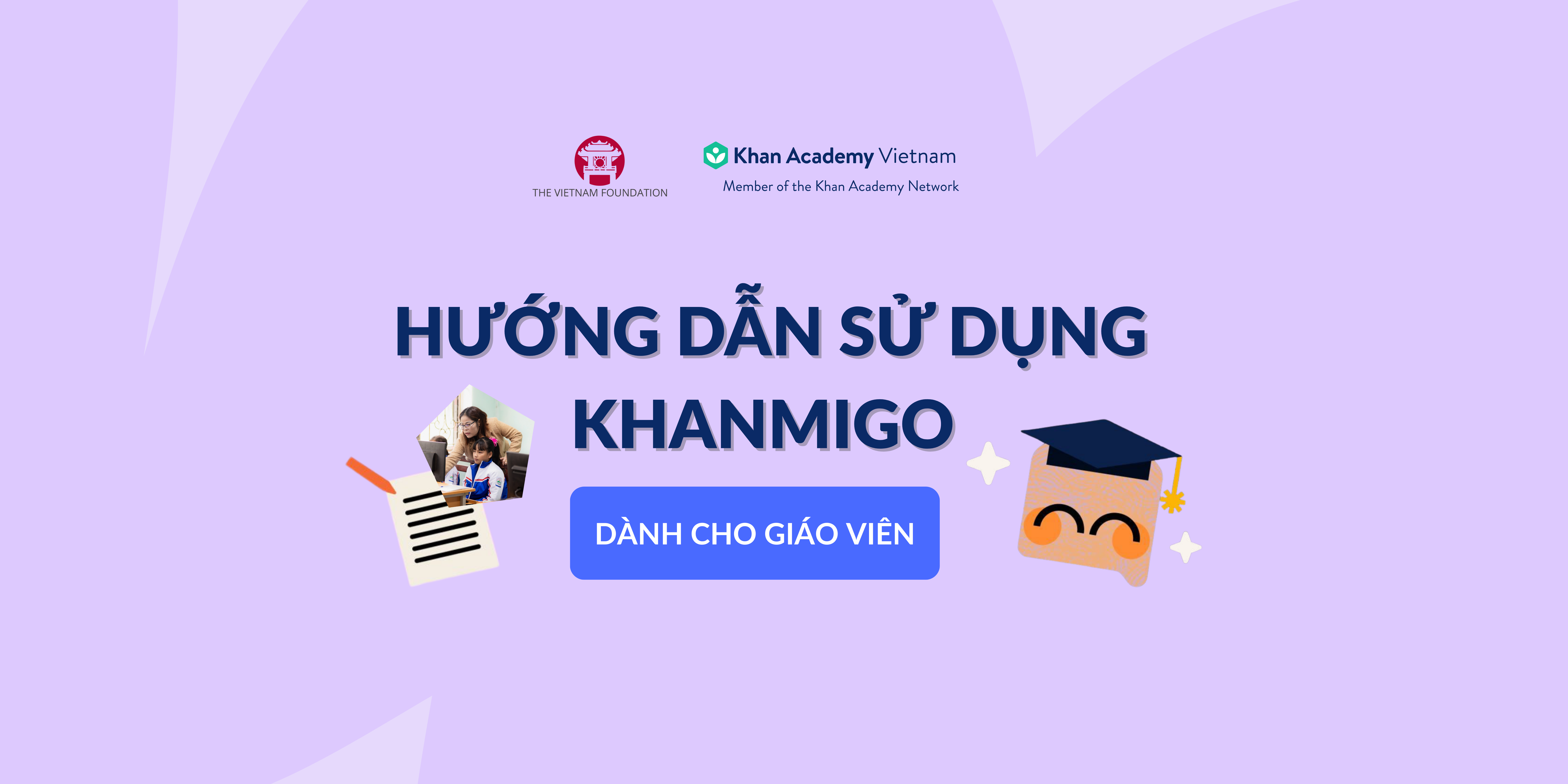 Hướng dẫn sử dụng Khanmigo dành cho Giáo viên - Khan Academy Vietnam (KAV)